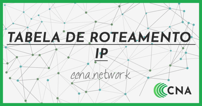 Tabela de Roteamento IP » CCNA 200-301